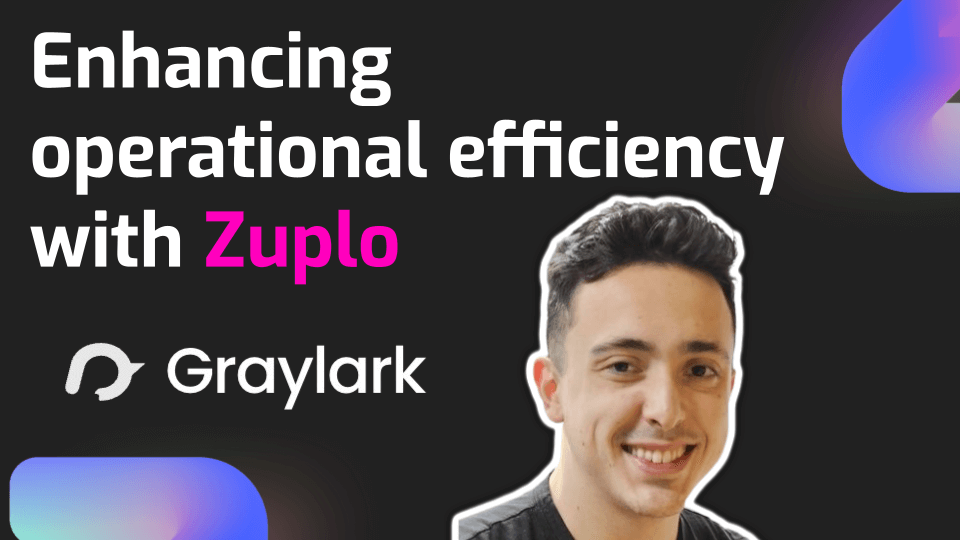 Graylark Case Study | Zuplo